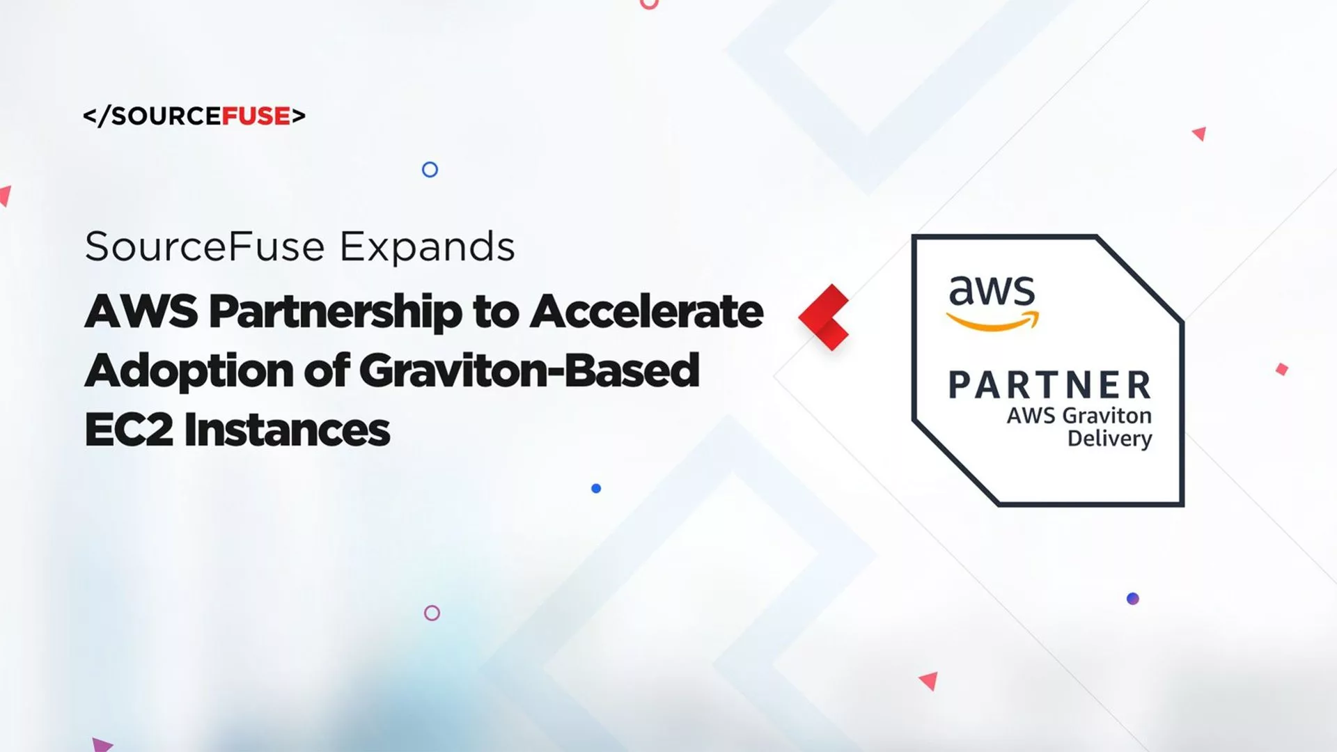 SourceFuse Joins the AWS Graviton Delivery Program - SourceFuse
