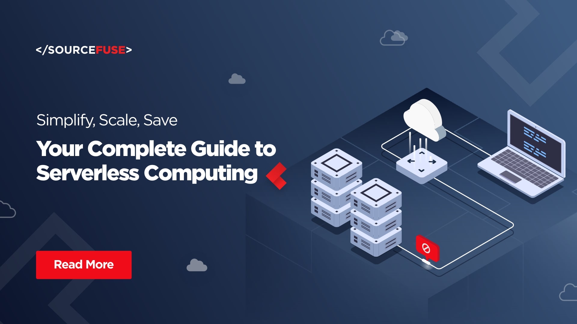 Simplify, Scale, Save: Your Complete Guide to Serverless Computing- SourceFuse